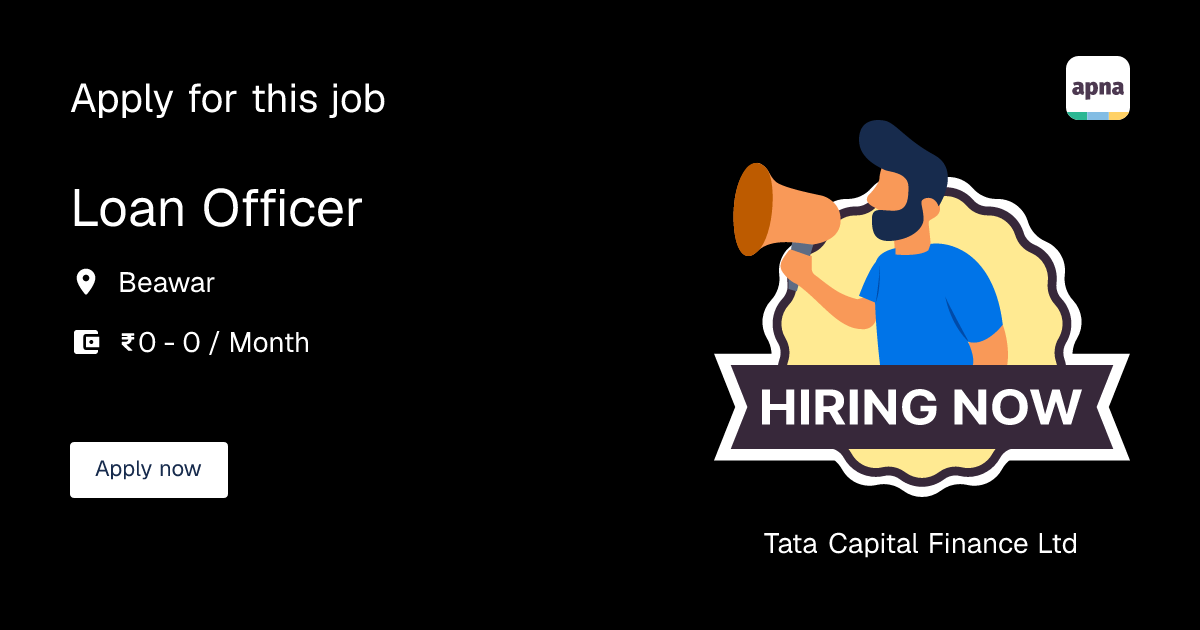 Loan Officer in Tata Capital Finance Ltd | apna.co