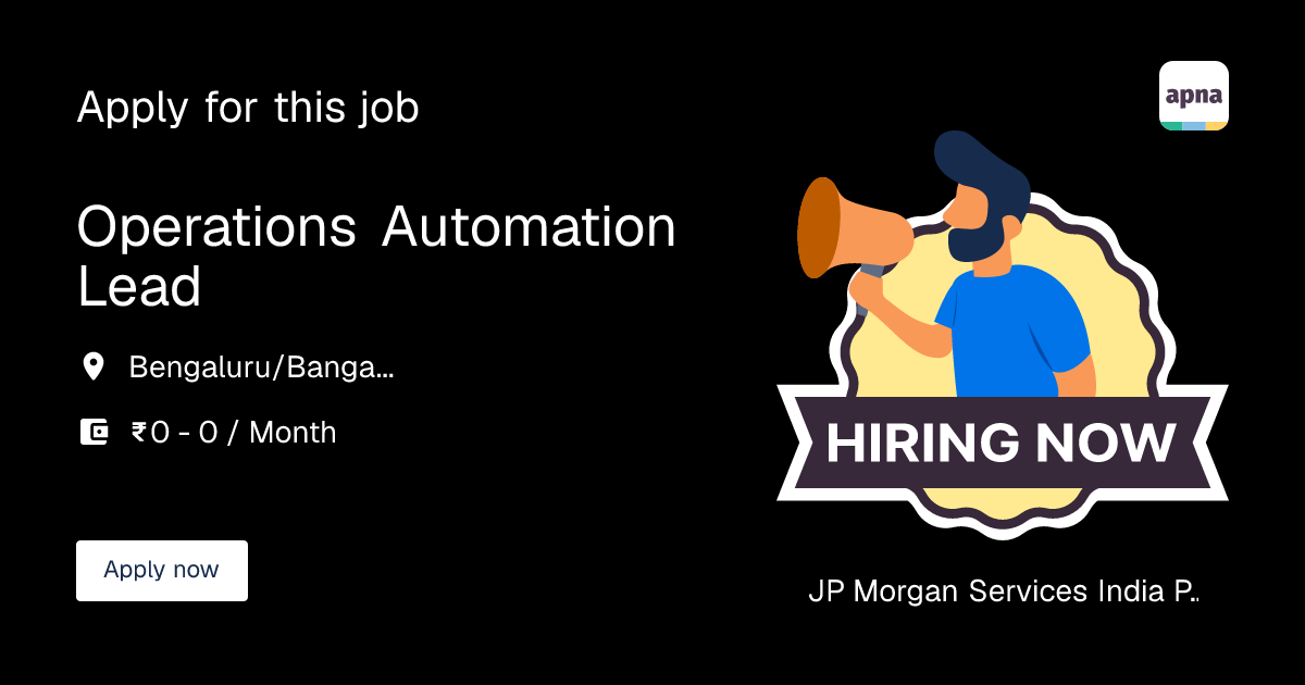 Operations Automation Lead in JP Morgan Services India Pvt Ltd | apna.co
