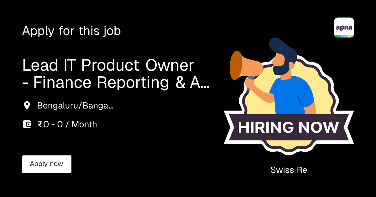 Lead IT Product Owner - Finance Reporting & Analytics in Swiss Re | apna.co
