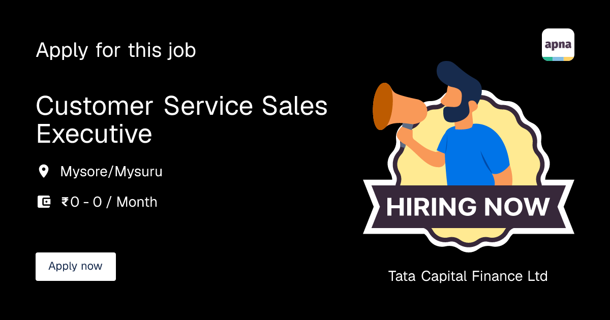 Customer Service Sales Executive in Tata Capital Finance Ltd | apna.co