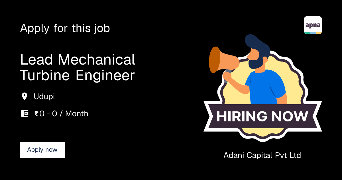 Lead Mechanical Turbine Engineer in Adani capital pvt ltd | apna.co